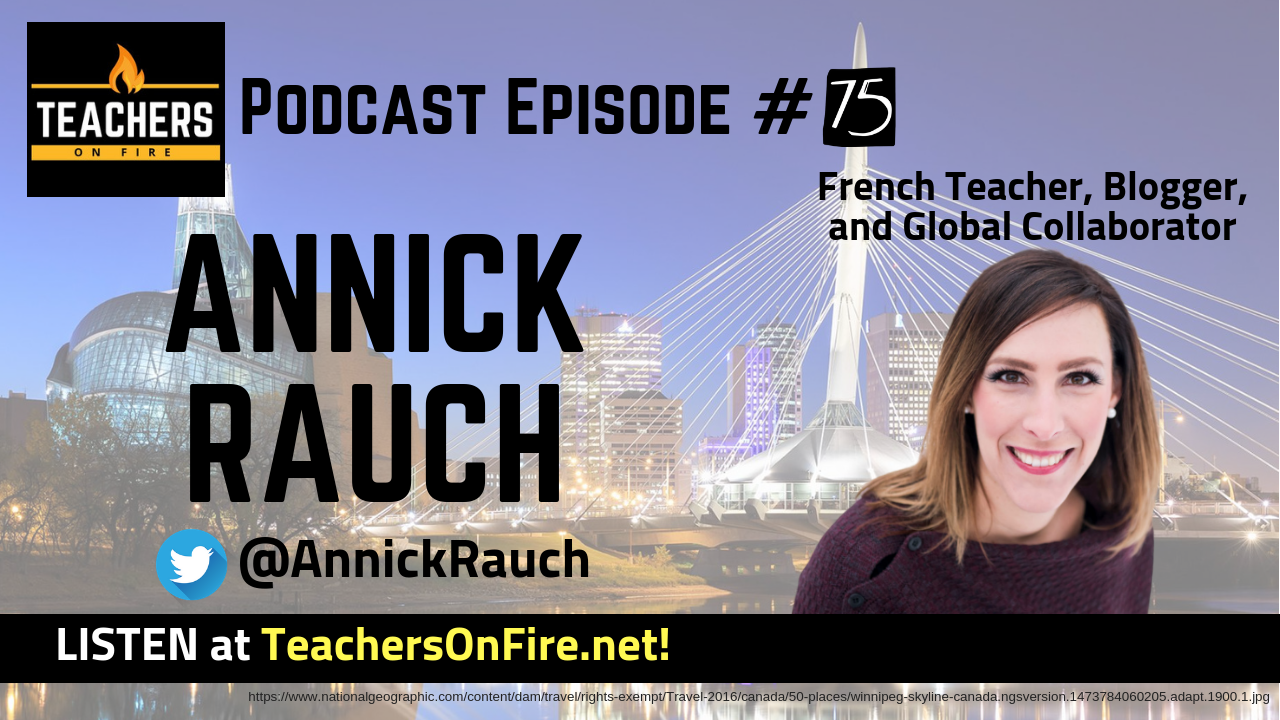Episode 75 – Annick Rauch – Teachers on Fire
