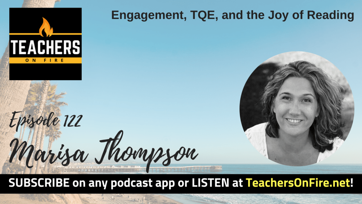 Episode 122 – Marisa Thompson – Teachers on Fire