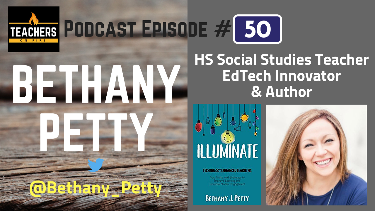 Episode 50 – Bethany Petty – Teachers on Fire