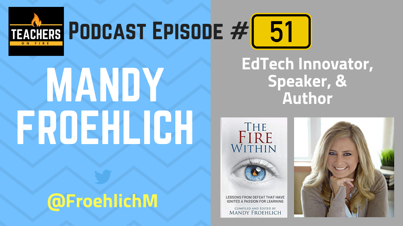 Episode 51 – Mandy Froehlich – Teachers on Fire